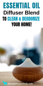 Clean Home Deodorizing Essential Oil Diffuser Blend! - The Organic Goat Lady