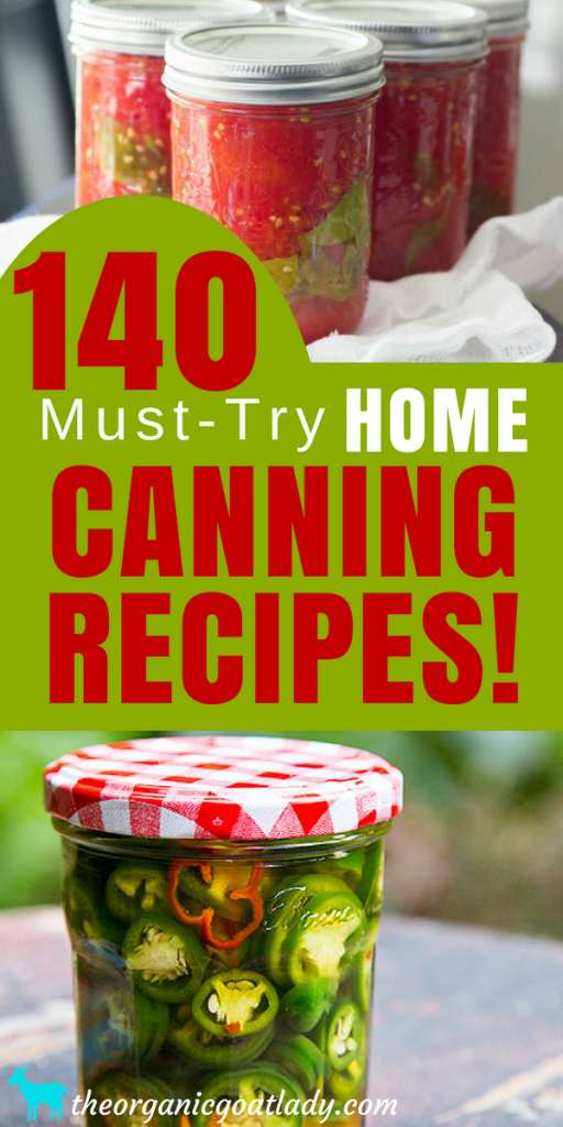 140 Home Canning Recipes! - The Organic Goat Lady